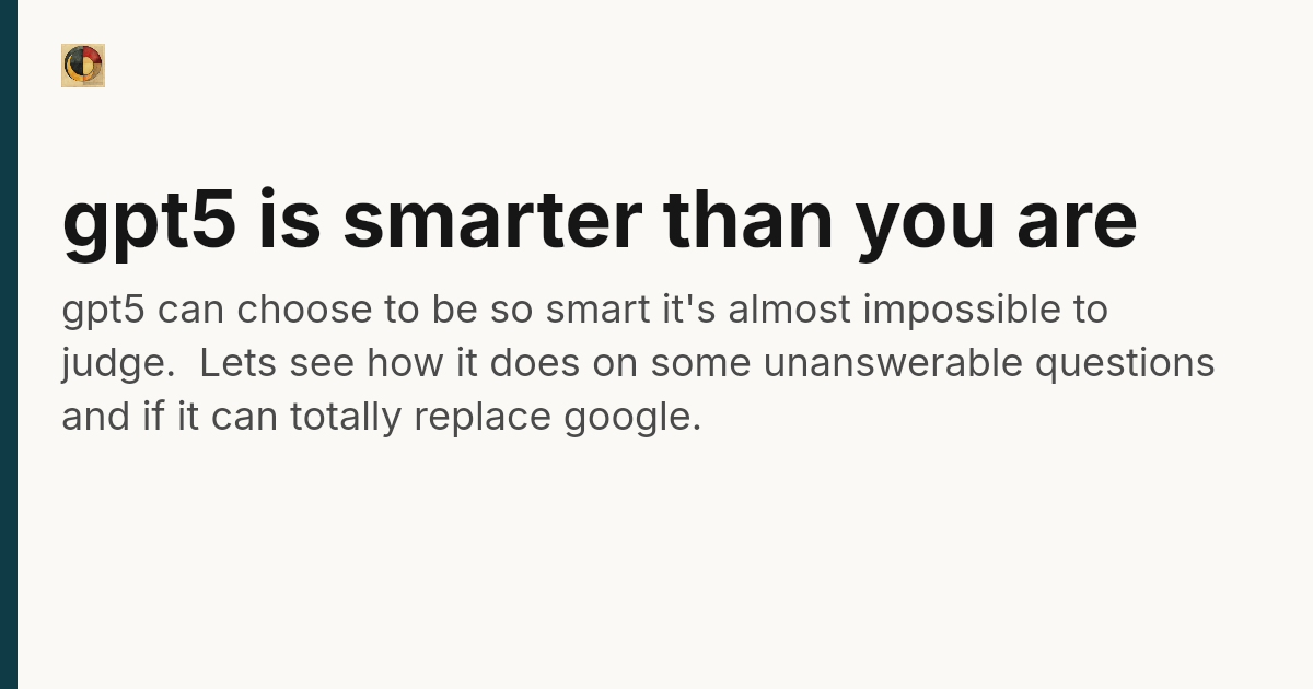gpt5 is smarter than you are